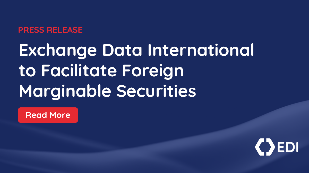 EDI to Facilitate Foreign Marginable Securities Data