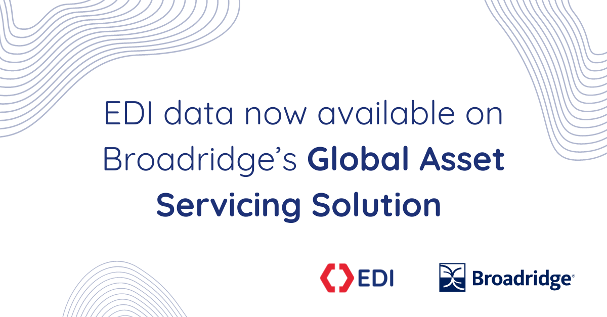 Exchange Data International Data Now Available with Broadridge’s Asset Servicing Solution to ...